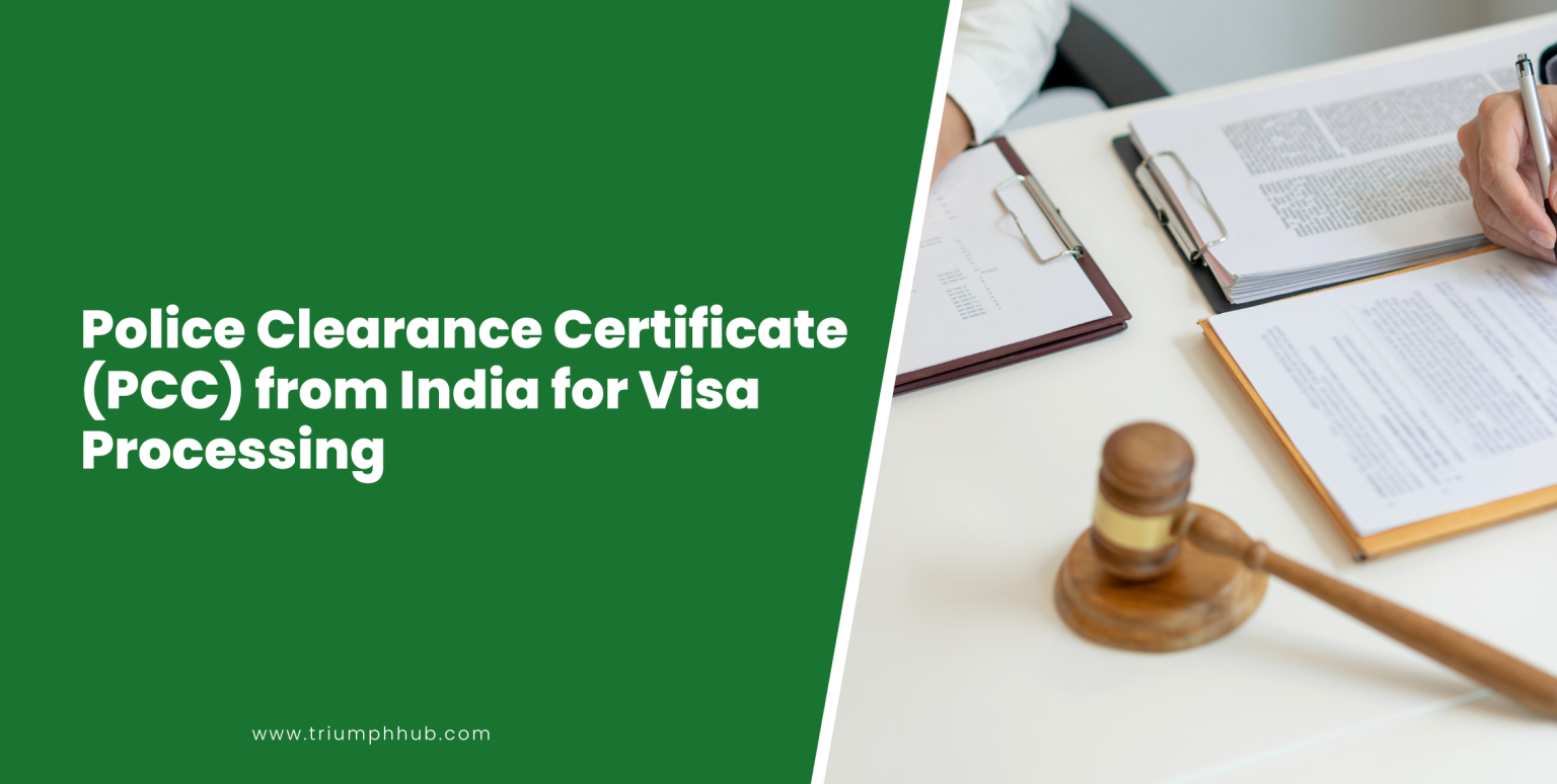 Police Clearance Certificate (PCC) from India for Visa Processing - Triumph Hub