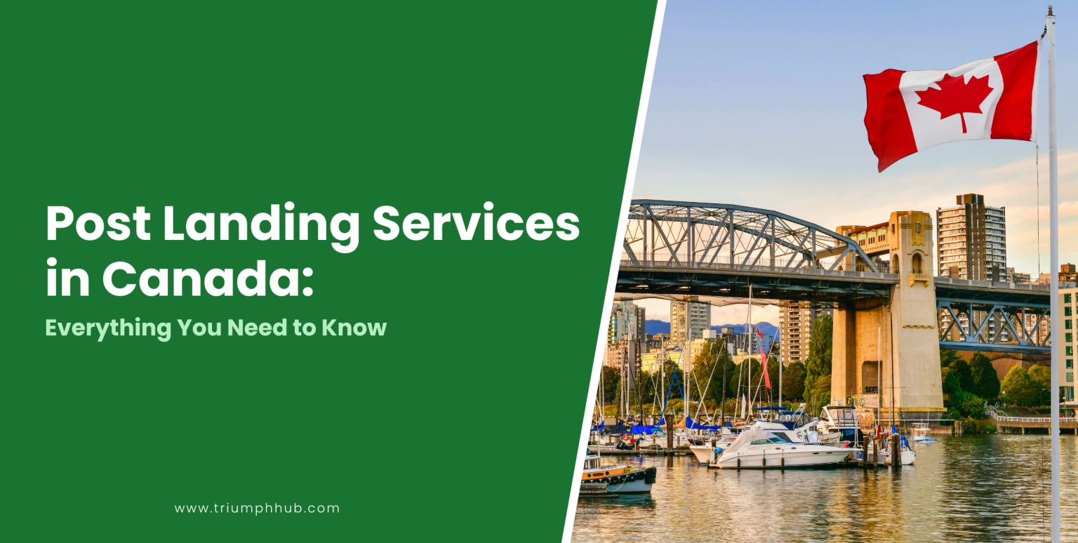 Post Landing Services in Canada: Everything You Need to Know - Triumph Hub